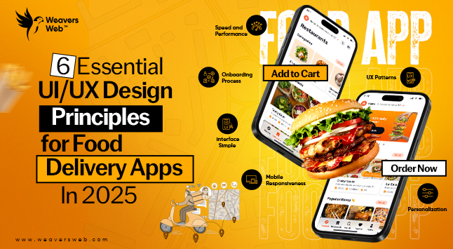 6 Essential UI/UX Design Principles for Food Delivery Apps in 2025