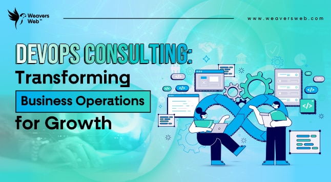 DevOps Consulting Services: Transforming Business Operations